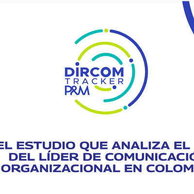DirCom Tracker: la voz de los comunicadores - Comunicación | Revista P&M