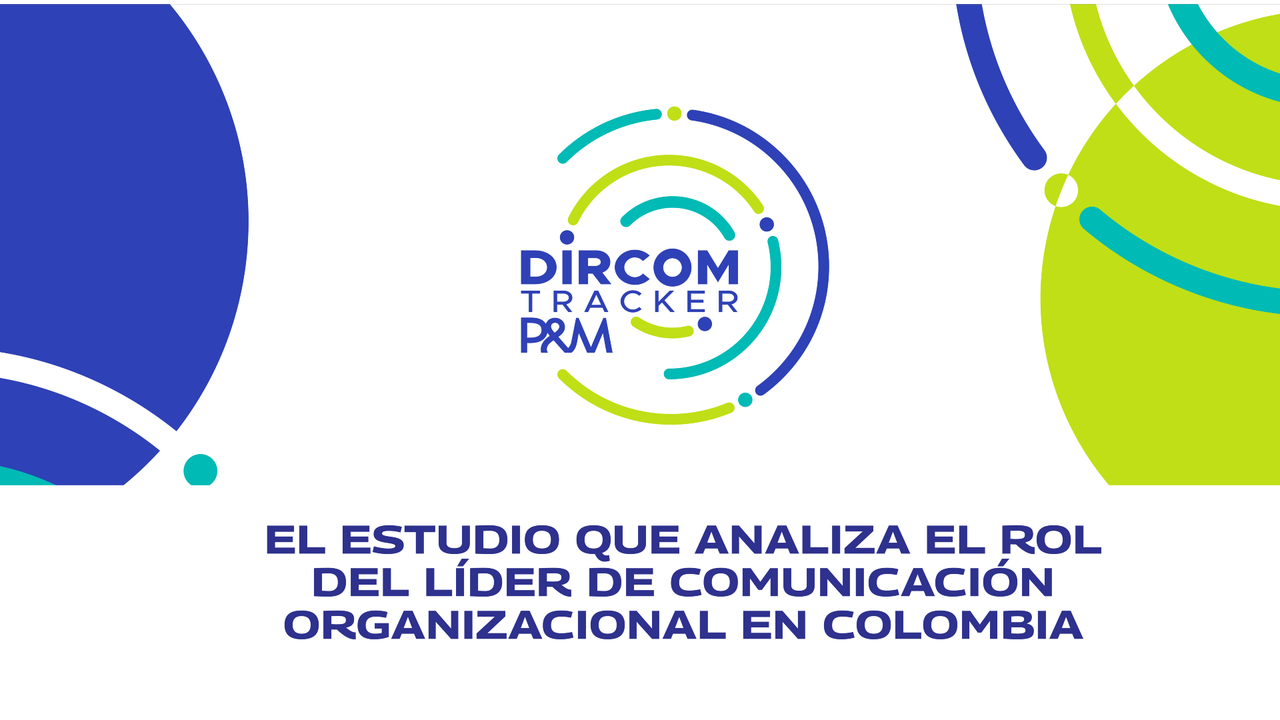 DirCom Tracker: la voz de los comunicadores - Comunicación | Revista P&M