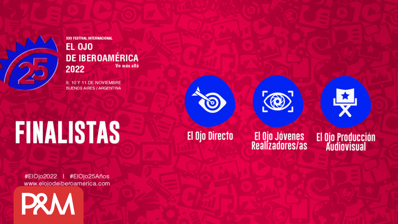 El Ojo 2022 presenta los finalistas de la categorías Directo, Jóvenes Realizadores y Producción ...