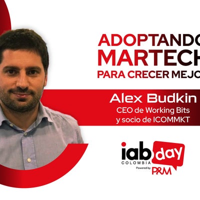 IAB Day 2023 | Alex Budkin: Adoptando Martech para crecer mejor ...