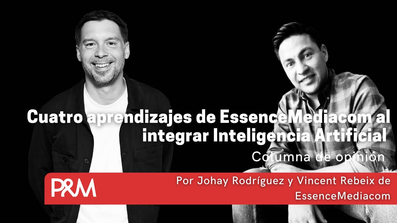 Cuatro aprendizajes de EssenceMediacom al integrar Inteligencia ...