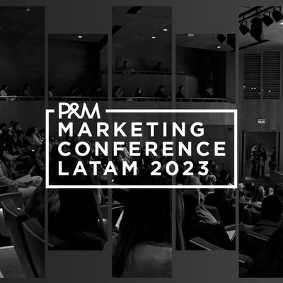 Marketing Conference Latam 2023, de la conciencia a la acción - Mercadeo | Revista P&M