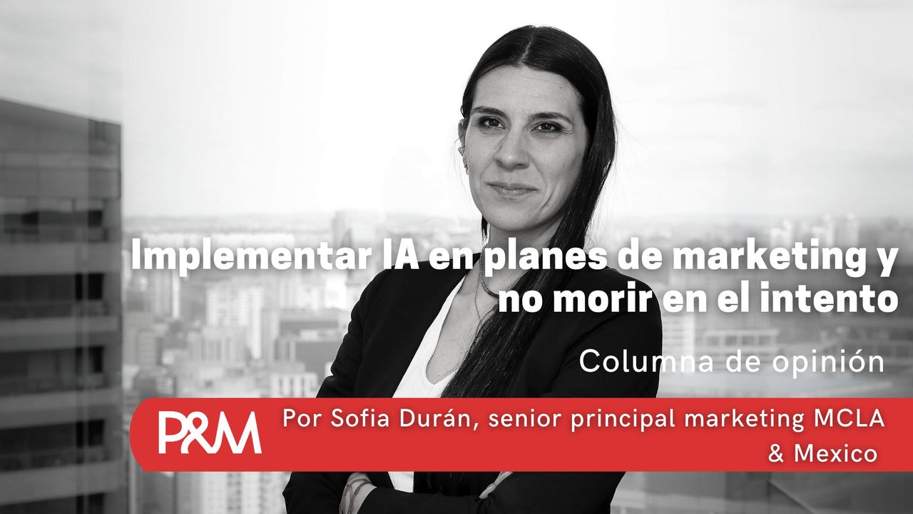 Implementar IA en planes de marketing y no morir en el intento - Opinión | Revista P&M