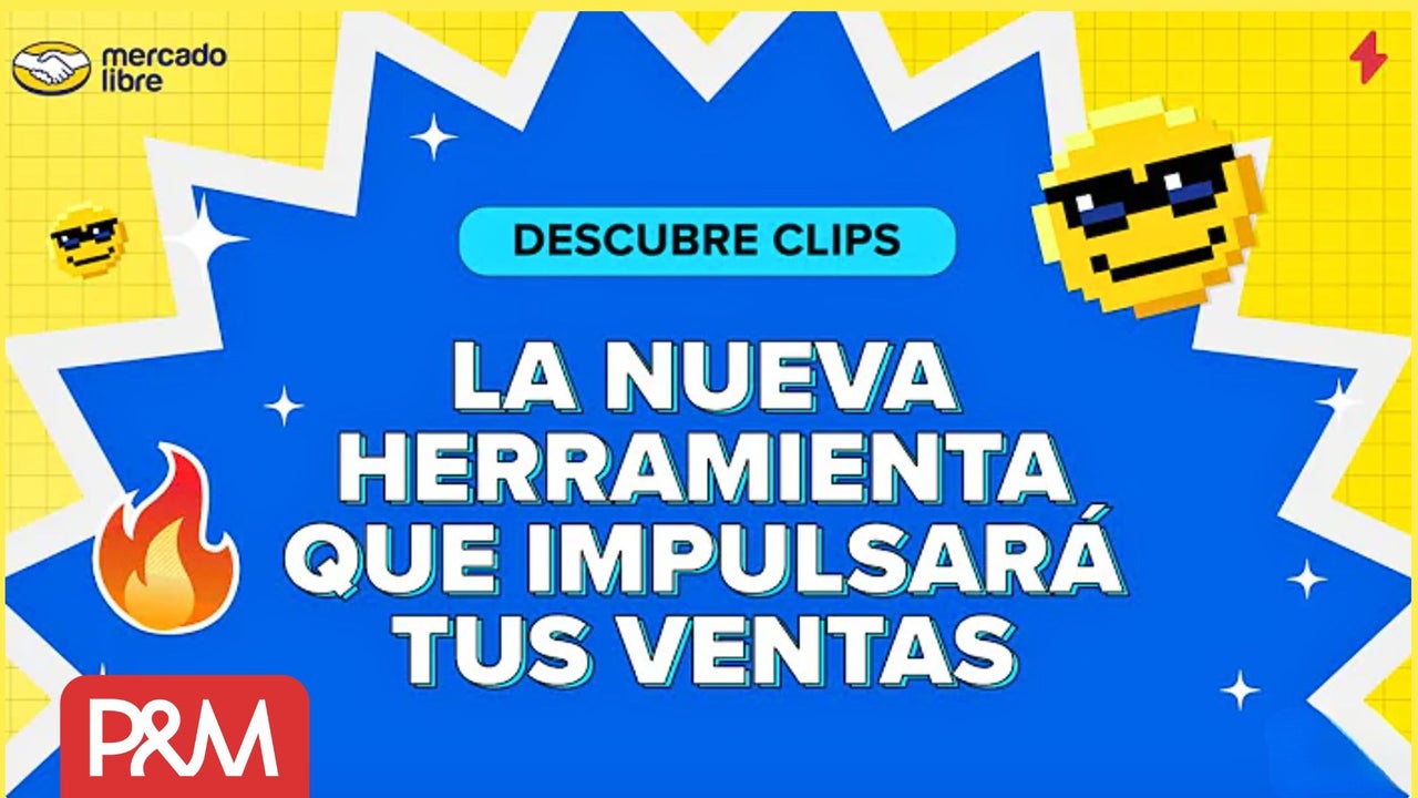 Mercado Libre lanza en Colombia su nueva herramienta: Clips - Comunicación | Revista P&M
